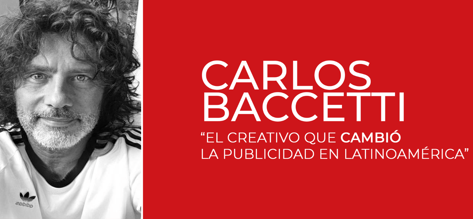 Carlos Baccetti: ‘The creative who changed advertising in Latin America ...